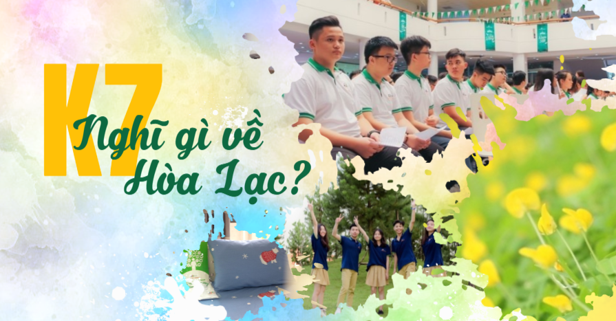 K7 và những rung động đầu tiên về mảnh đất, con người Hòa Lạc | Trường ...