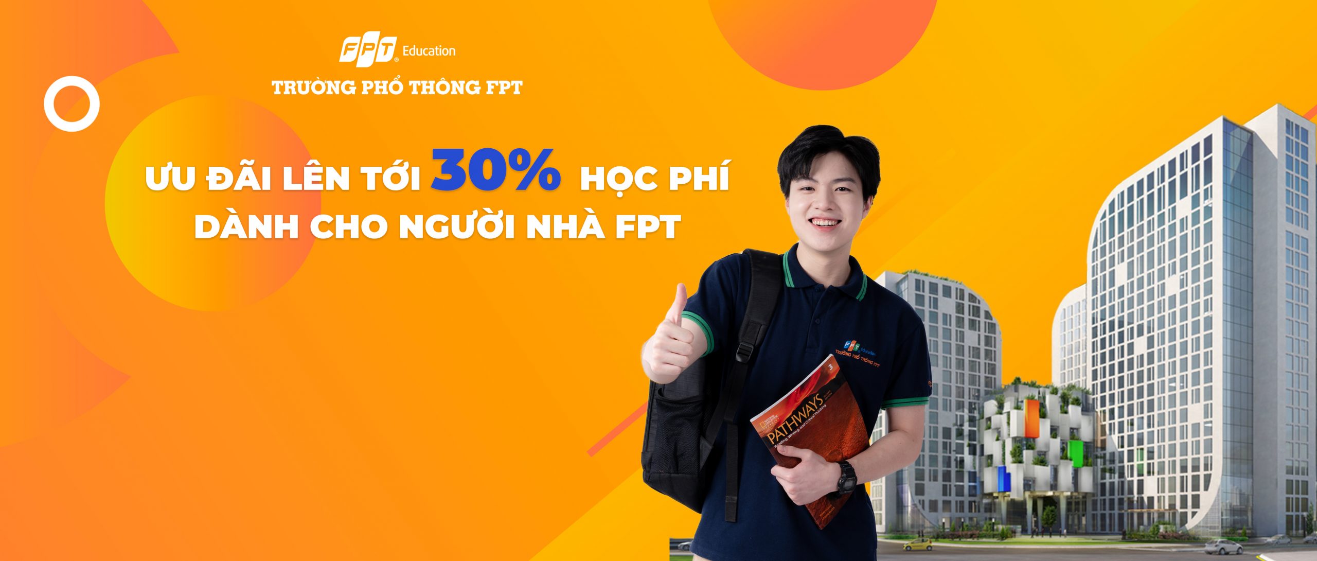Đặc quyền người FPT: Ưu đãi lên tới 30% học phí tại trường THPT FPT Hà Nội